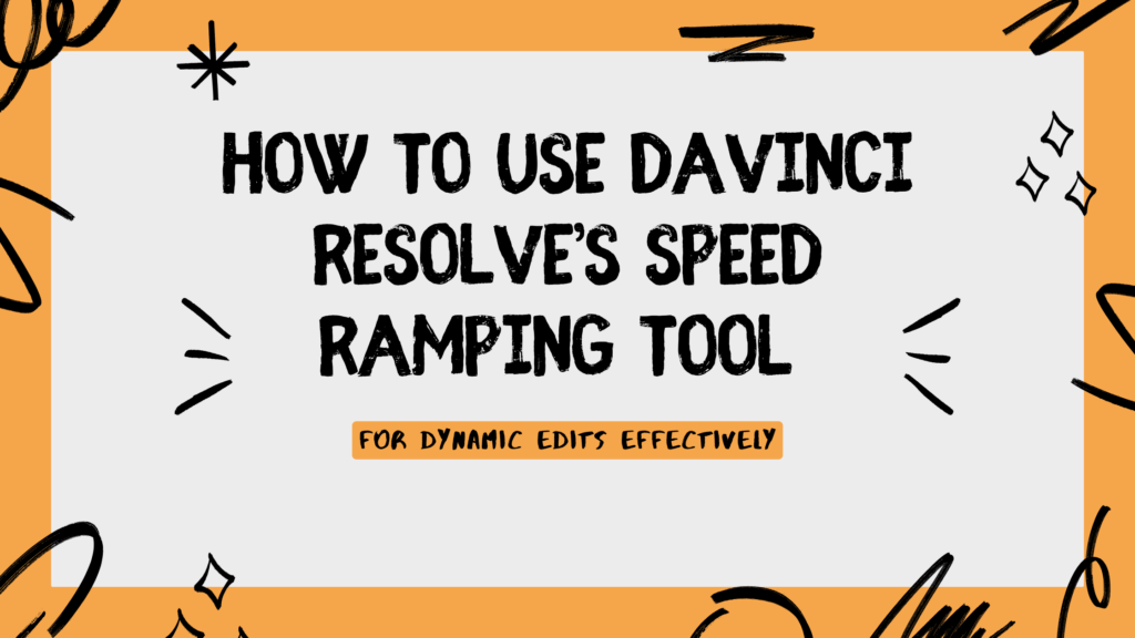 How to Use DaVinci Resolve’s Speed Ramping Tool for Dynamic Edits ...