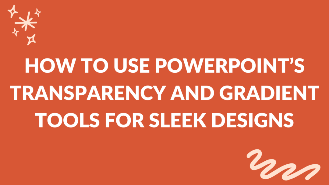 How to Use PowerPoint’s Transparency and Gradient Tools for Sleek ...