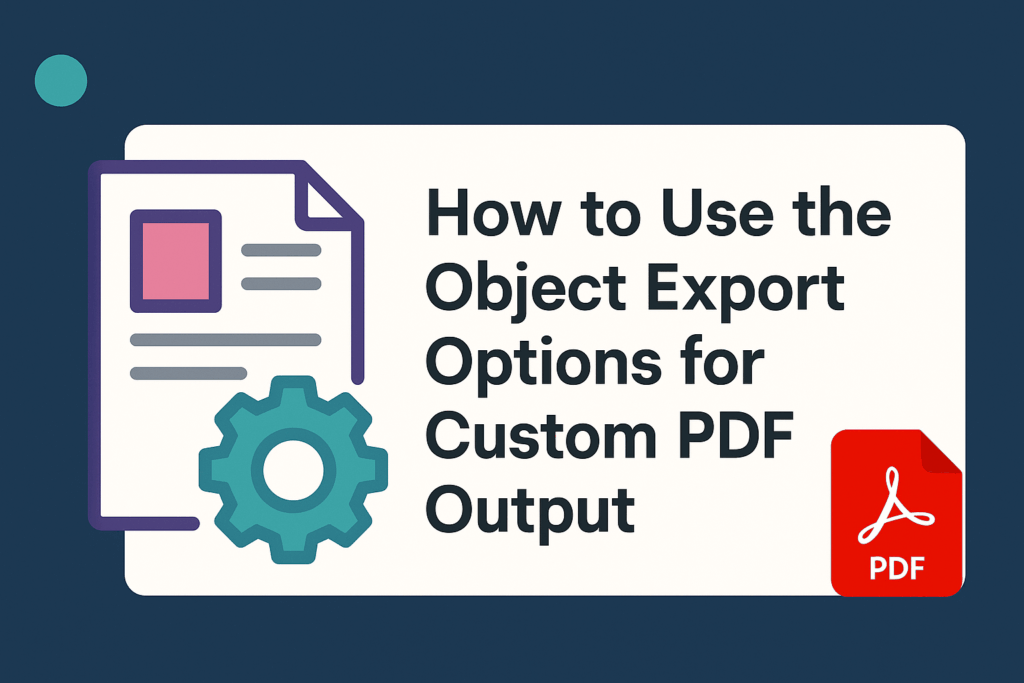 How To Use The Object Export Options For Custom Pdf Output