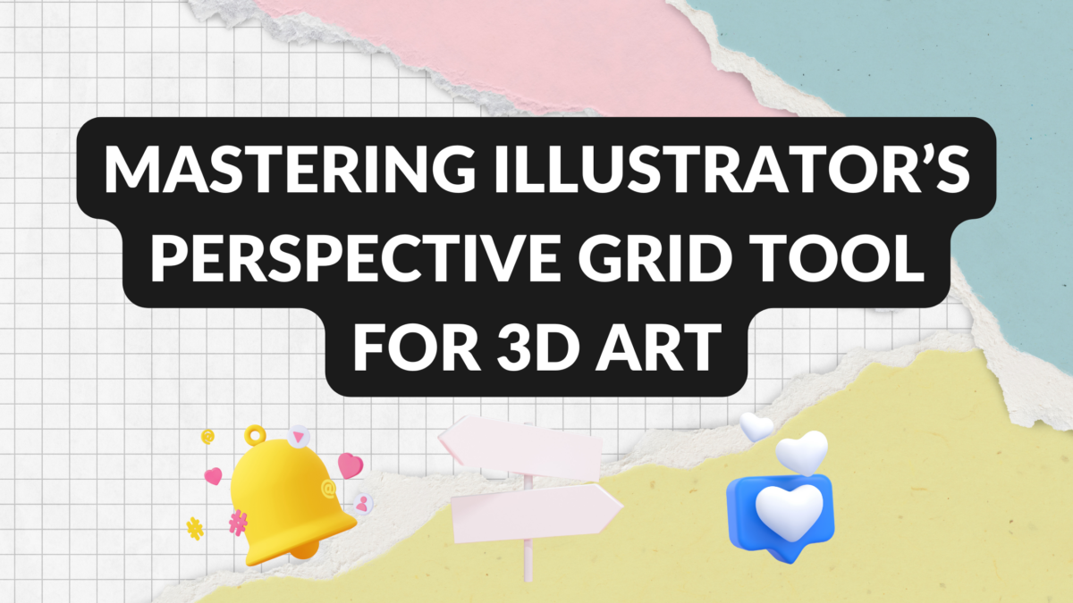 Mastering Illustrator’s Perspective Grid Tool for 3D Art - Graphic ...