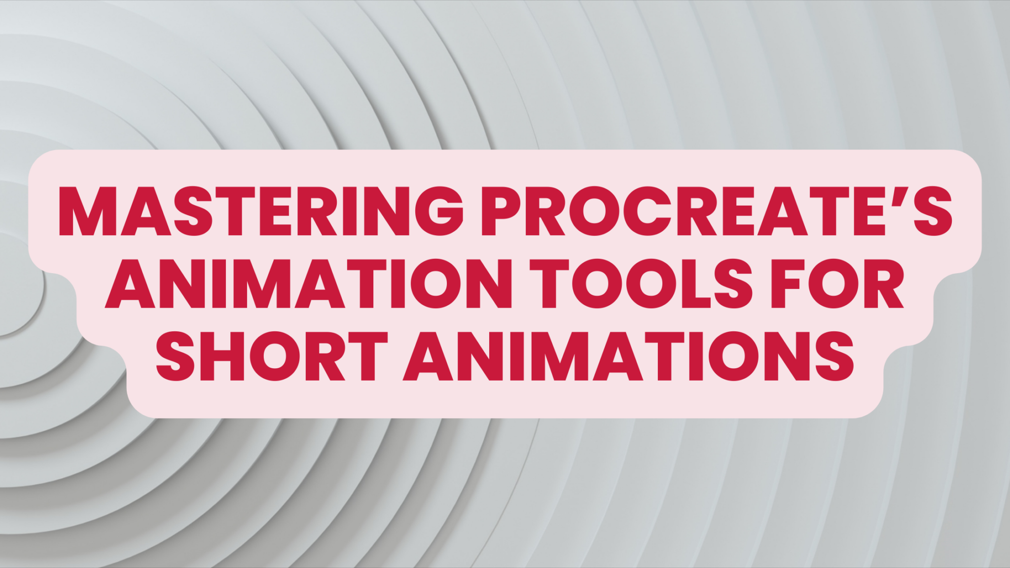 Mastering Procreate’s Animation Tools for Short Animations - Graphic ...