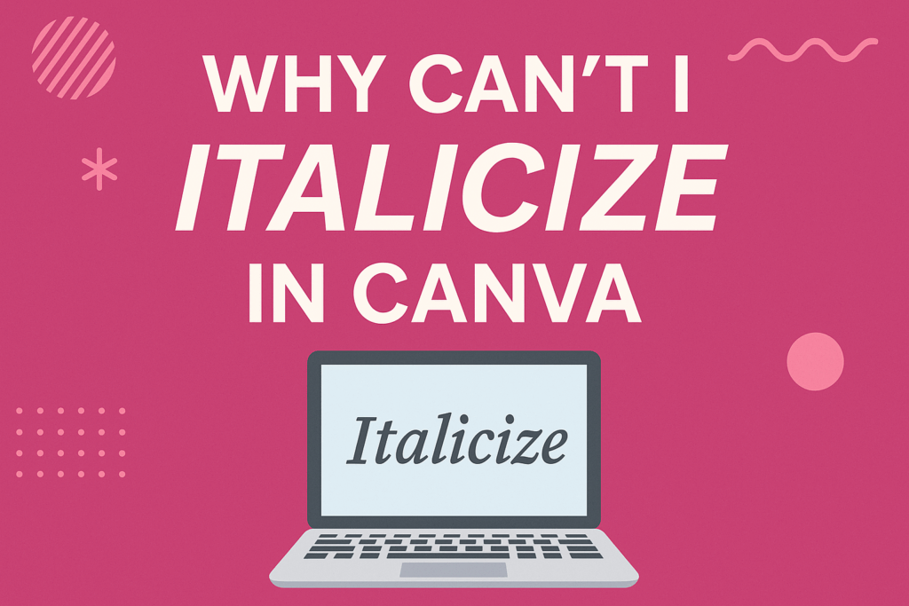 Why Can't I Italicize in Canva: Exploring Solutions and Tips - Graphic ...