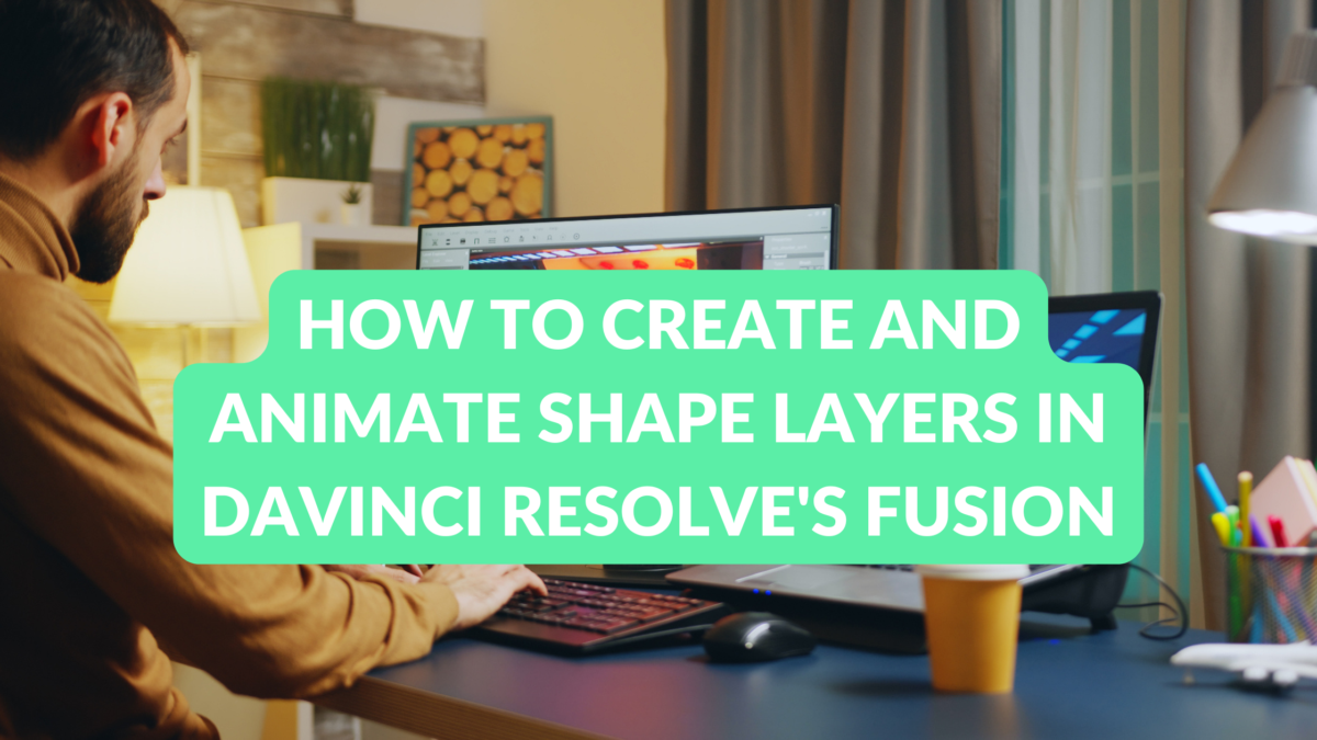 How to Create and Animate Shape Layers in DaVinci Resolve's Fusion ...