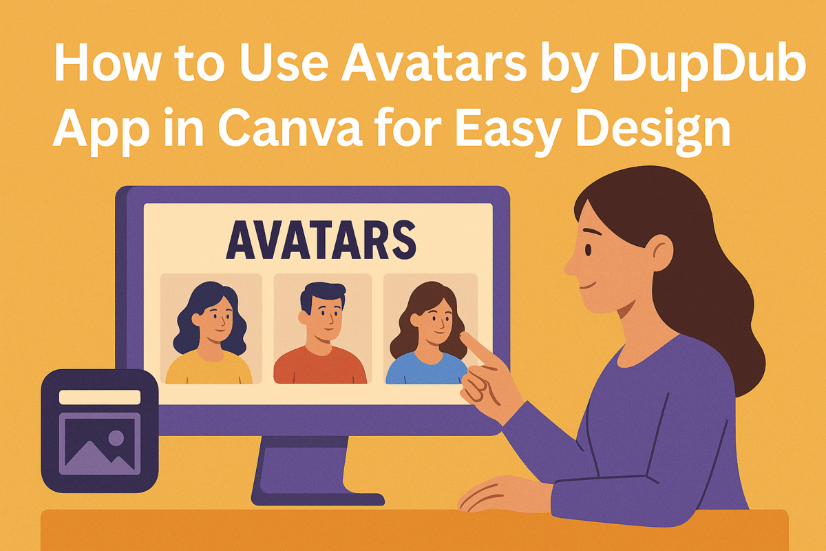 How to Use Avatars by DupDub App in Canva for Easy Design Creativity ...