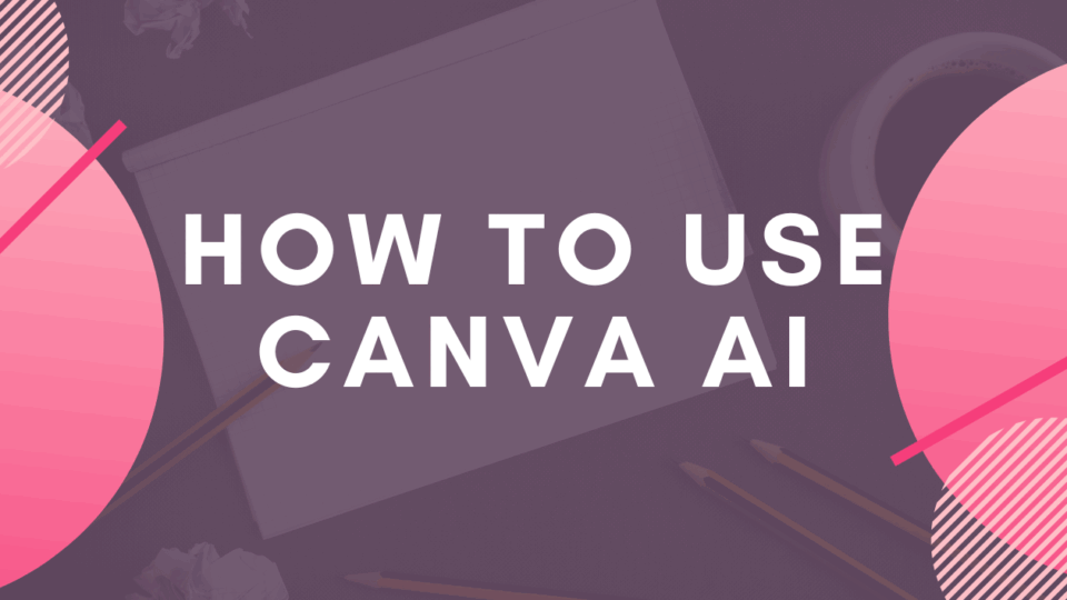 How to Use Canva AI to Create Stunning Designs Easily - Graphic Design ...