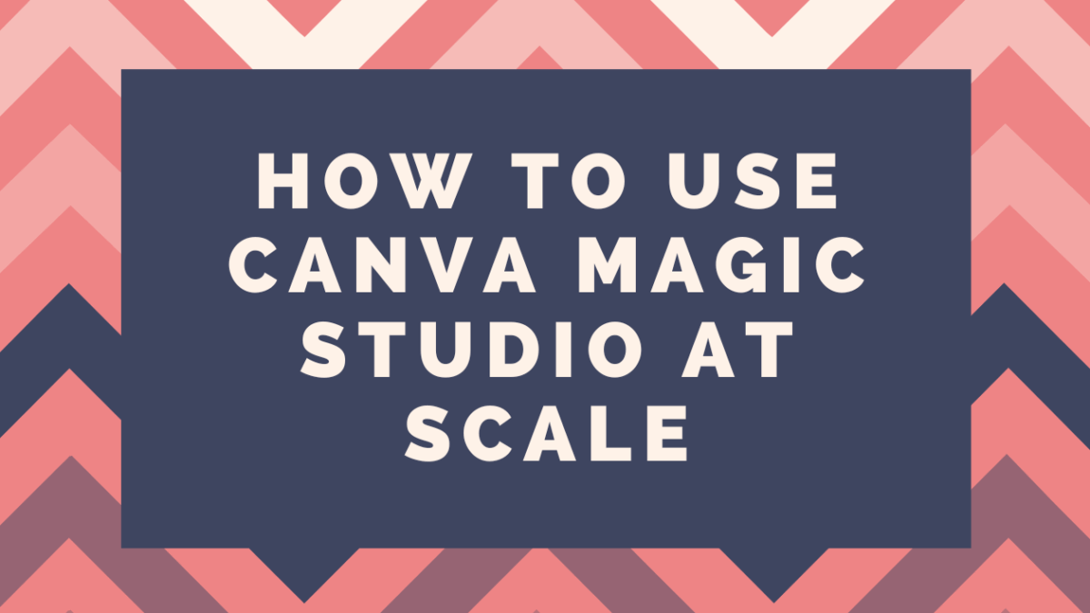 How to Use Canva Magic Studio at Scale for Effortless Team Creativity ...