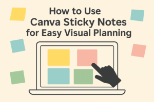 How to Use Canva Sticky Notes for Easy Visual Planning - Graphic Design ...
