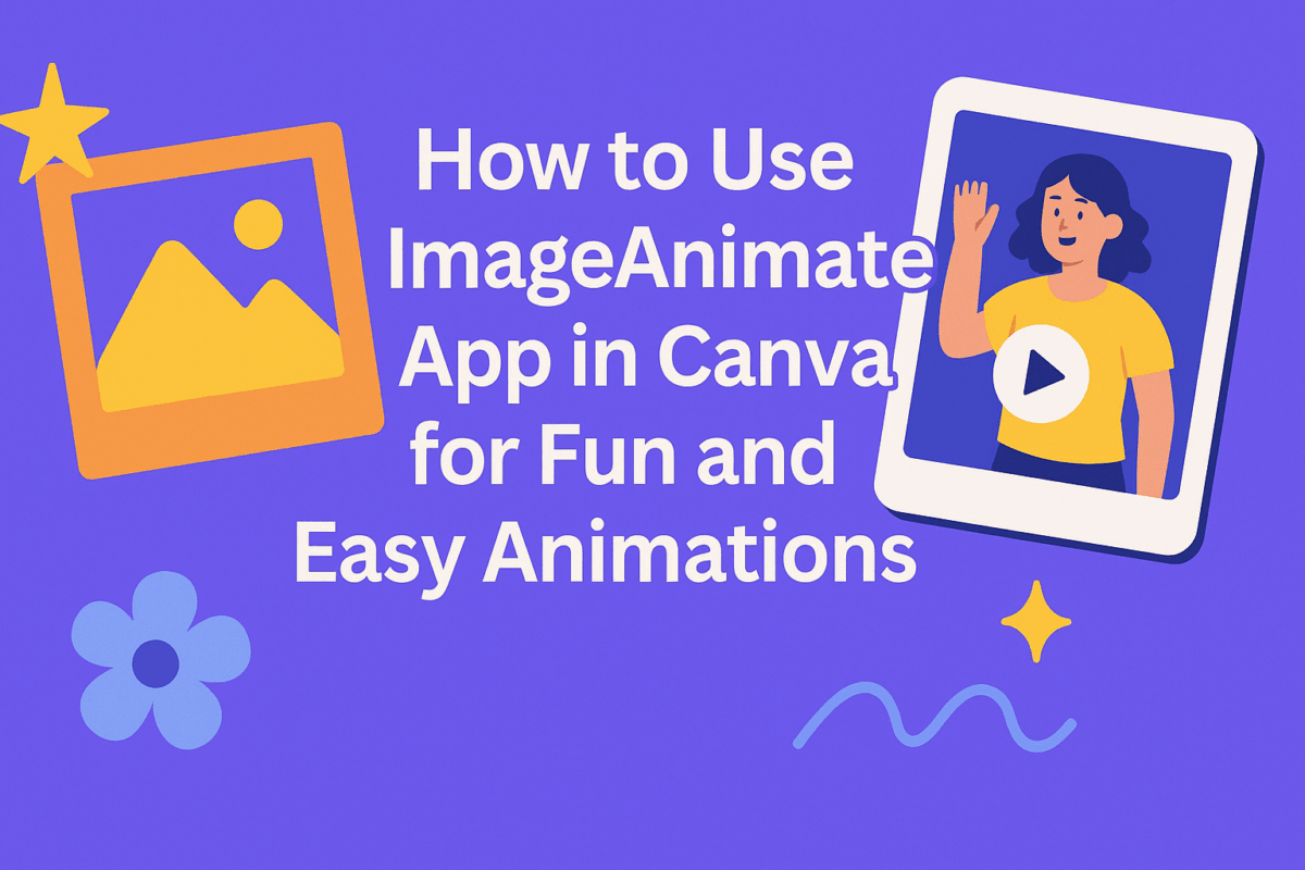 How to Use ImageAnimate App in Canva for Fun and Easy Animations - Graphic Design Resource