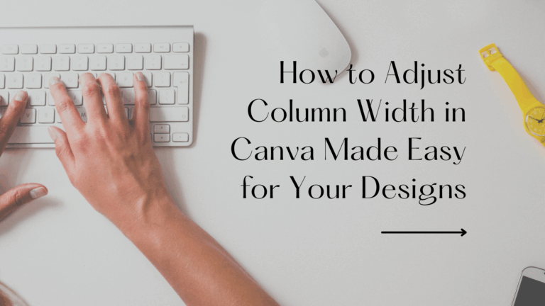 How to Adjust Column Width in Canva Made Easy for Your Designs ...