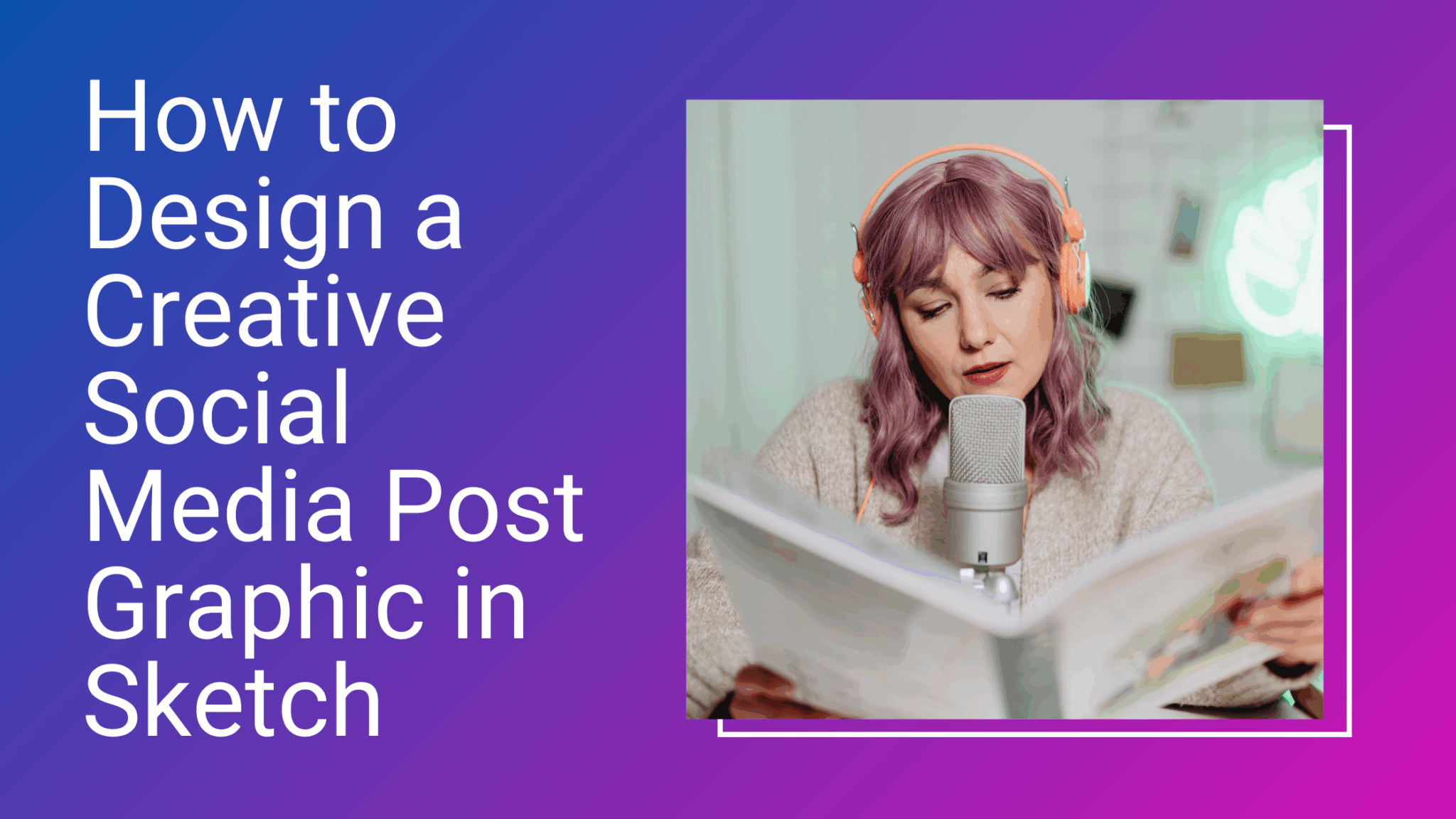 How to Design a Creative Social Media Post Graphic in Sketch - Graphic ...