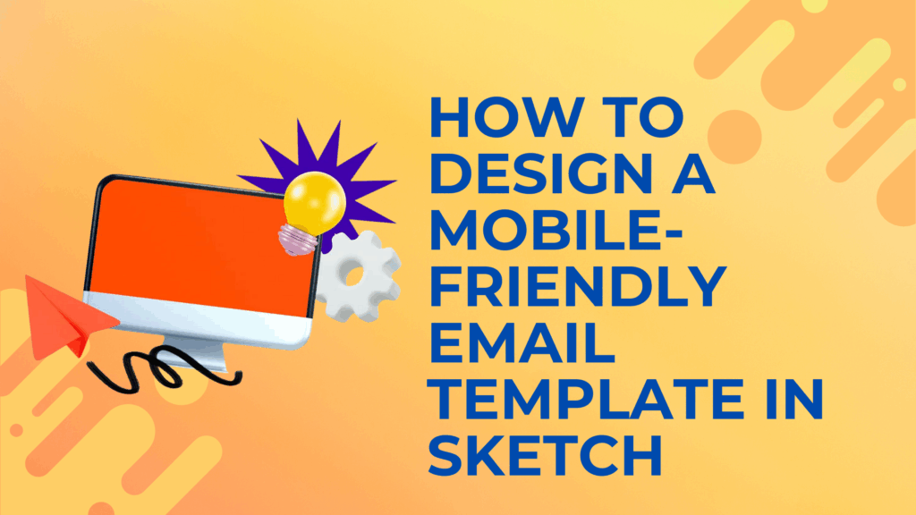 How to Design a Mobile-Friendly Email Template in Sketch - Graphic ...