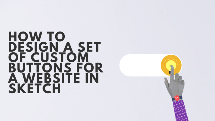 How to Design a Set of Custom Buttons for a Website in Sketch - Graphic ...