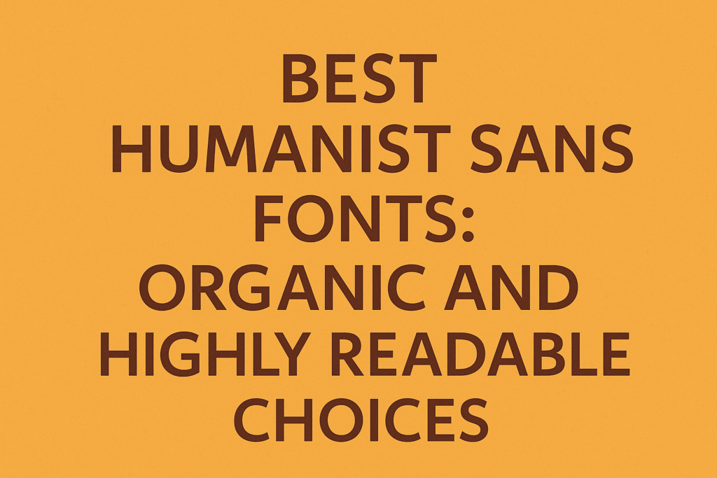 Best Humanist Sans Fonts