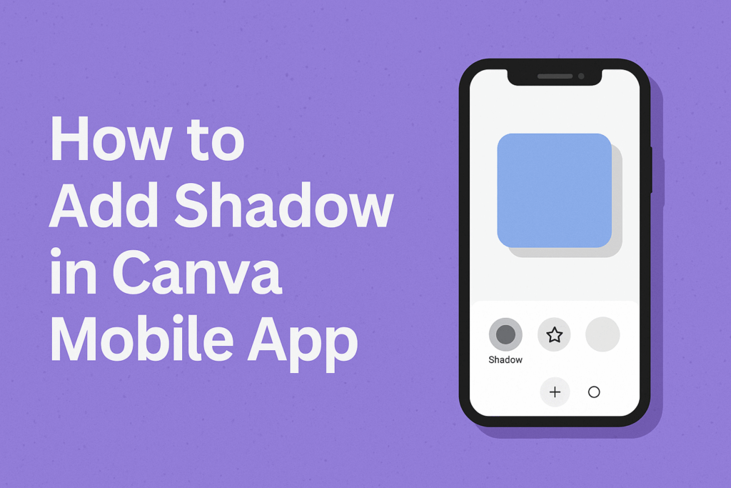 How to Add Shadow in Canva Mobile App - Graphic Design Resource