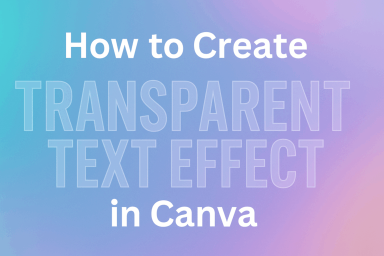 How to Create Transparent Text Effect in Canva - Graphic Design Resource