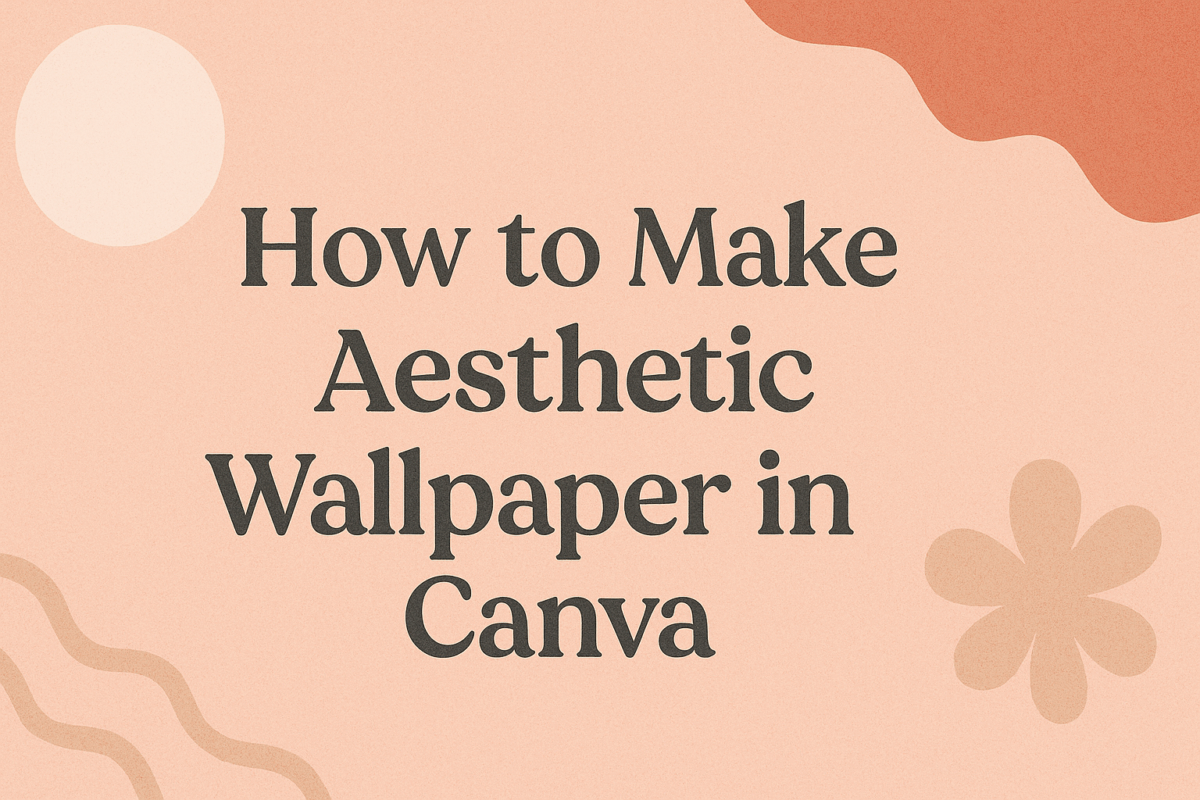 How to Make Aesthetic Wallpaper in Canva - Graphic Design Resource