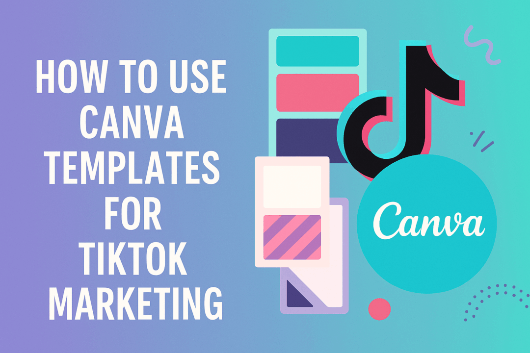 How to Use Canva Templates for TikTok Marketing - Graphic Design Resource