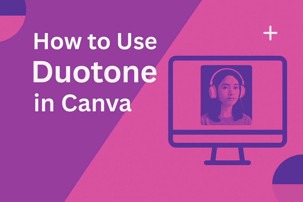 How to Use Duotone in Canva - Graphic Design Resource