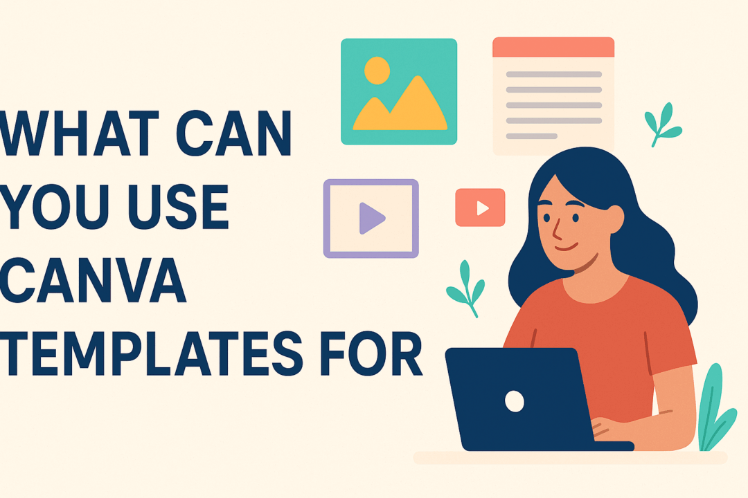 What Can You Use Canva Templates For? - Graphic Design Resource